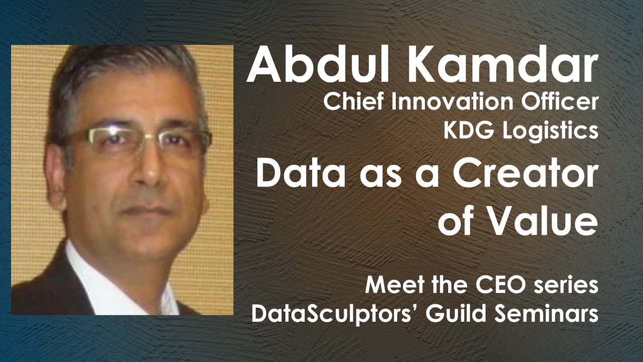 Abdul Kamdar - CIO, KDG Logistics - Meet the CEO; DataSculptors' Guild ...