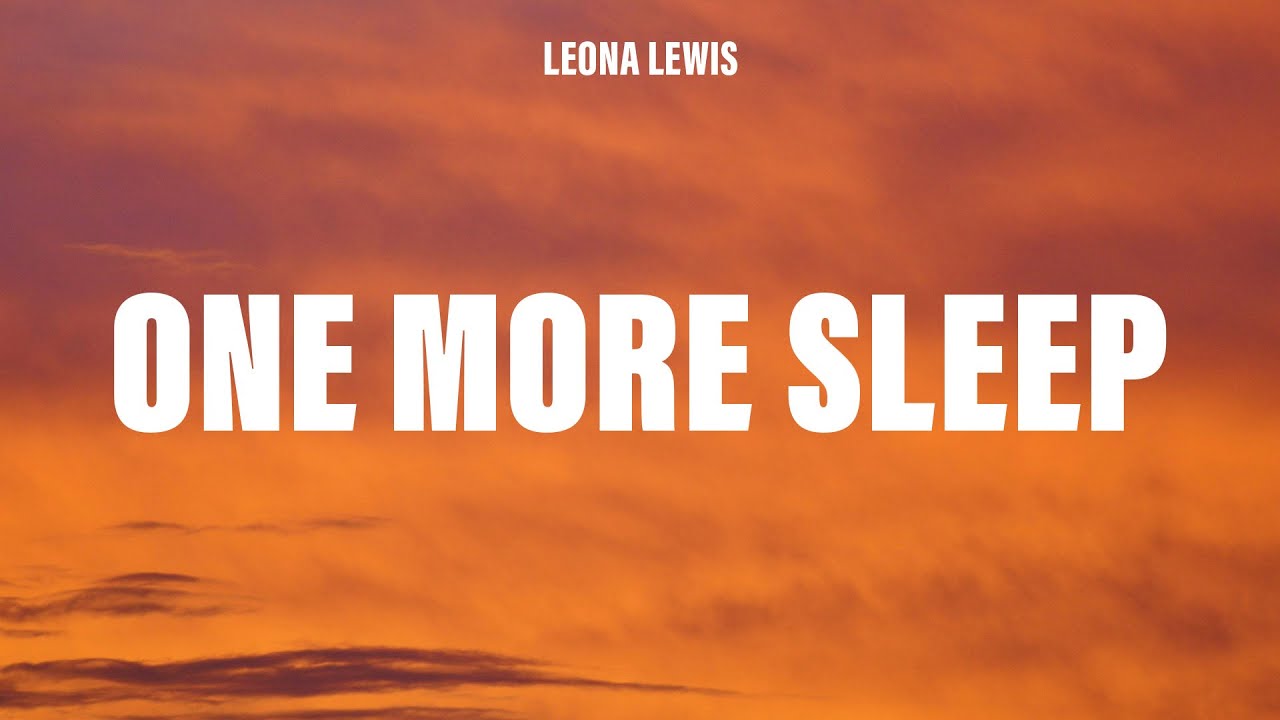 Leona Lewis - One More Sleep (Lyrics) - YouTube