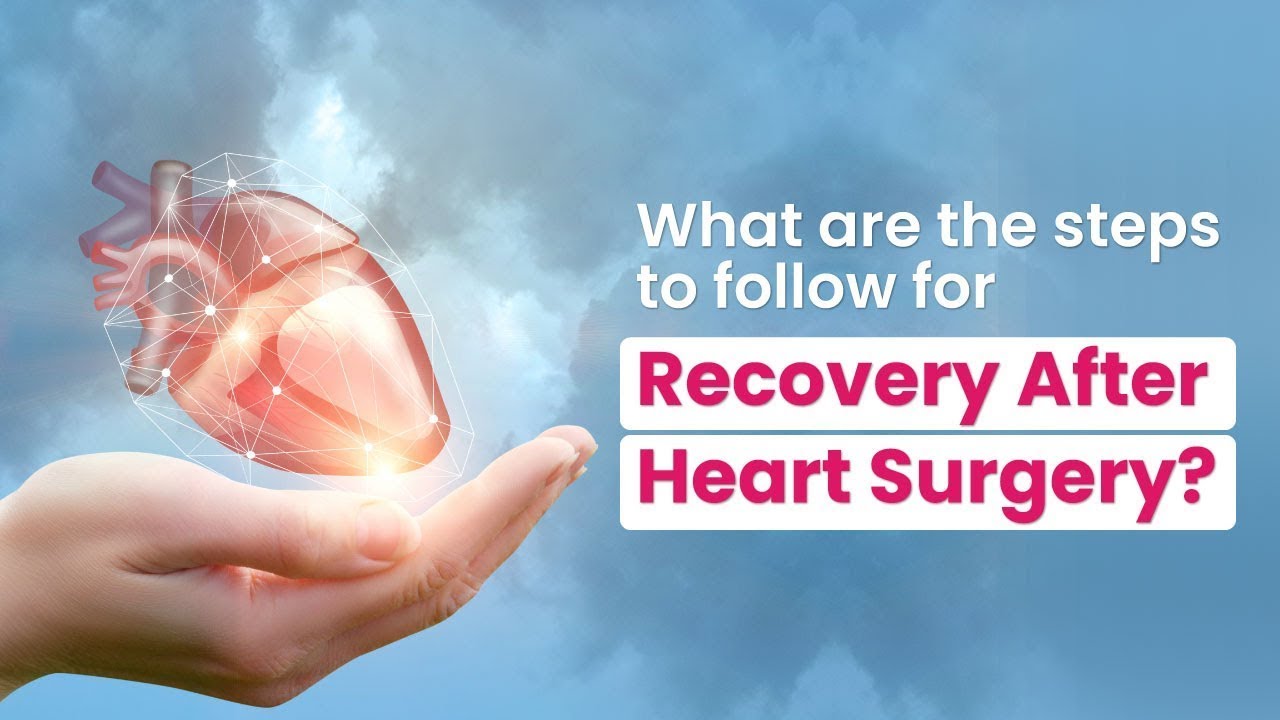 Heart Surgery Recovery: Steps to Follow | Dr. Girish B Navasundi - YouTube