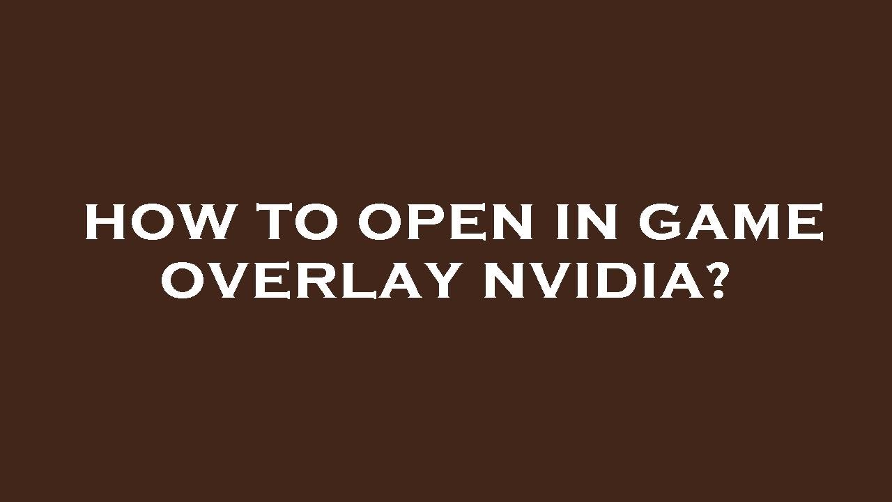 How to open in game overlay nvidia? - YouTube