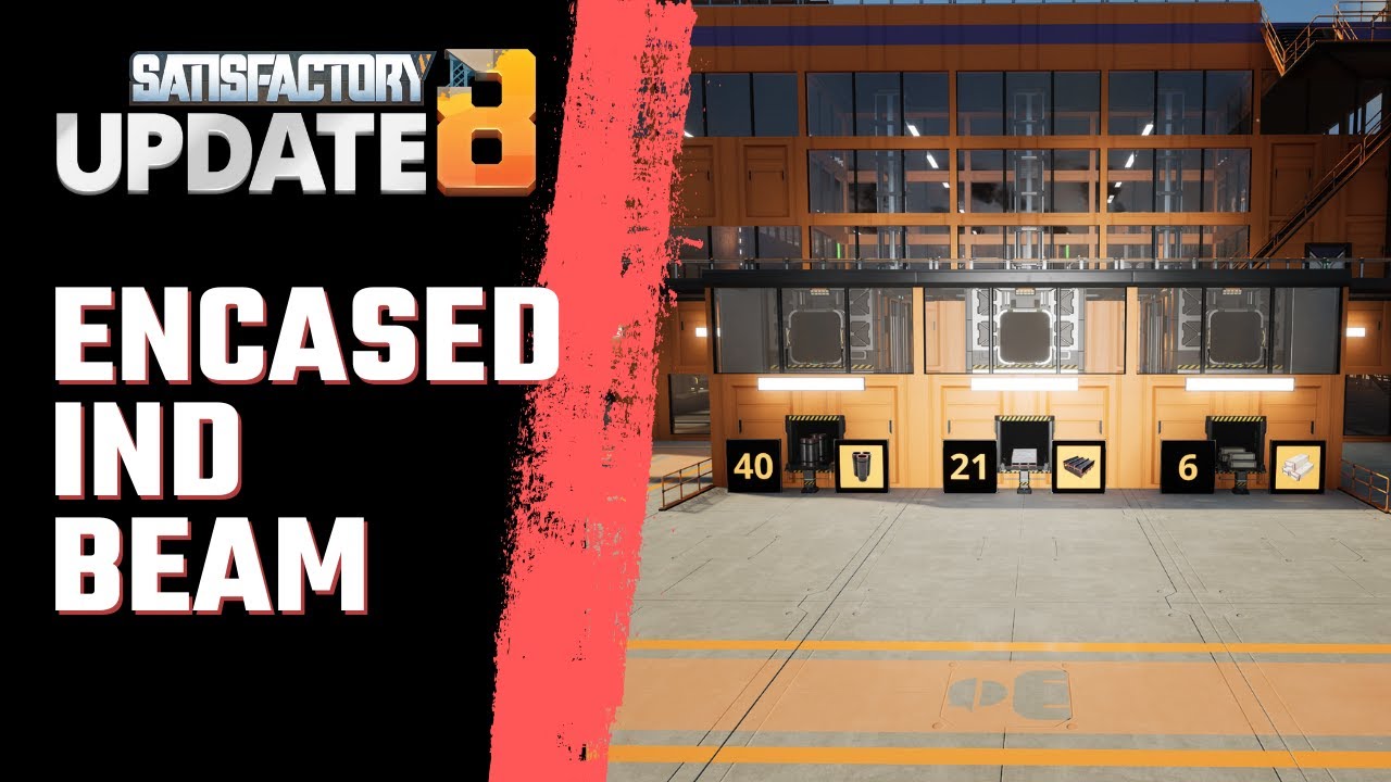 SATISFACTORY UPDATE 8 - ENCASSED INDUSTRIAL BEAMS AND REVAMPED STEEL ...