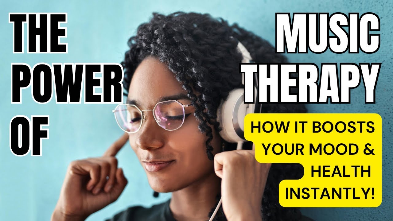 THE POWER OF MUSIC THERAPY: HOW IT BOOSTS YOUR MOOD & HEALTH INSTANTLY ...