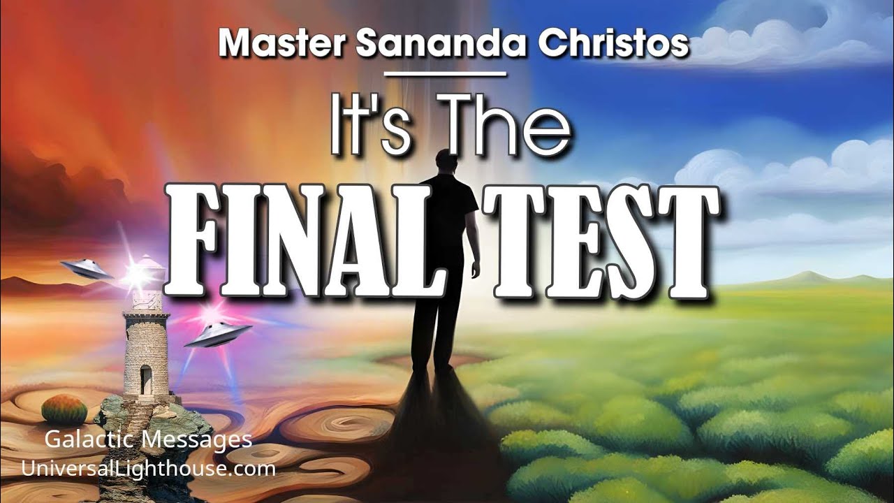 It's The FINAL TEST ~ Master Sananda Christos - YouTube