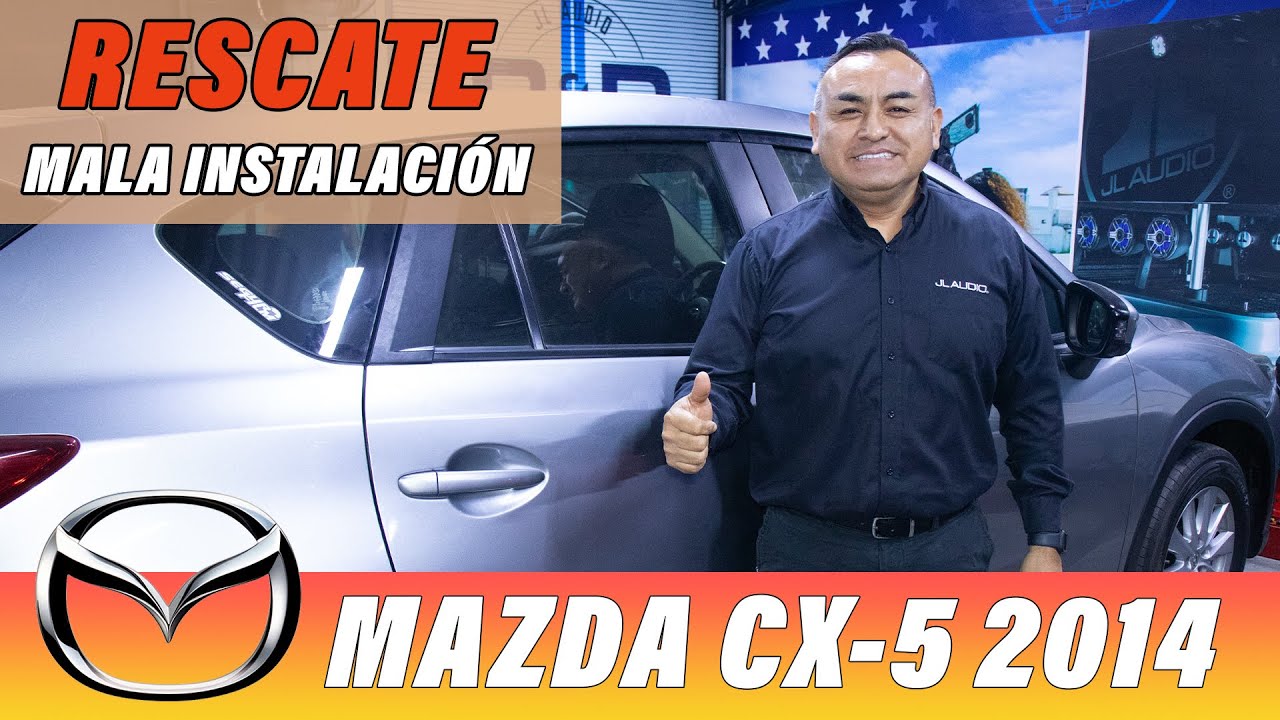 MAZDA CX 5 2014 NUEVO RESCATE MALA INSTALACIÓN. - YouTube