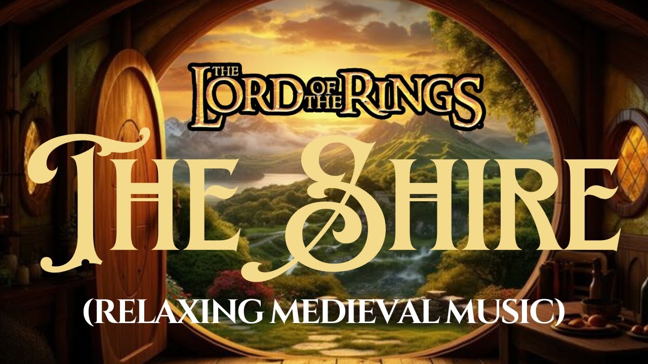 🎧THE SHIRE ️Lord of the Rings-relaxing soothing medieval music-music ...