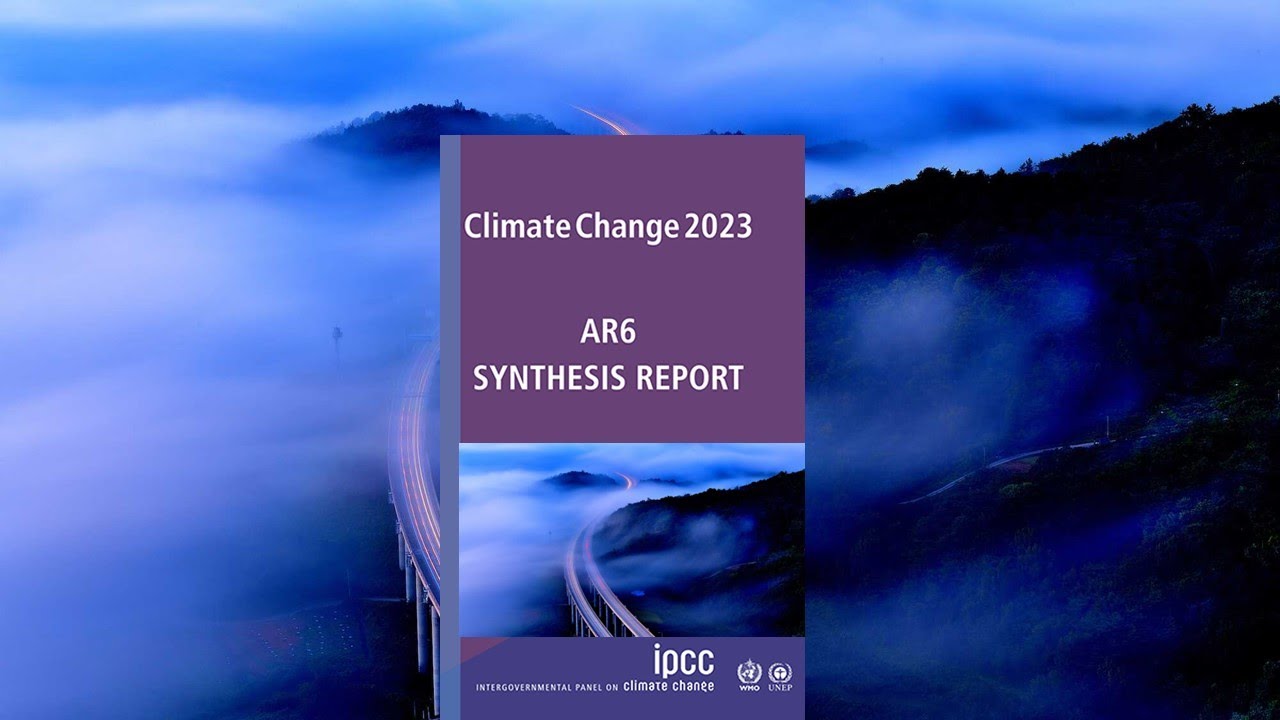 AR6 Synthesis Report Climate Change 2023 - YouTube