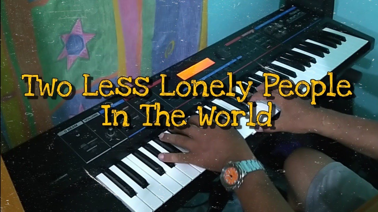 Two Less Lonely People In The World (Piano Cover) - YouTube