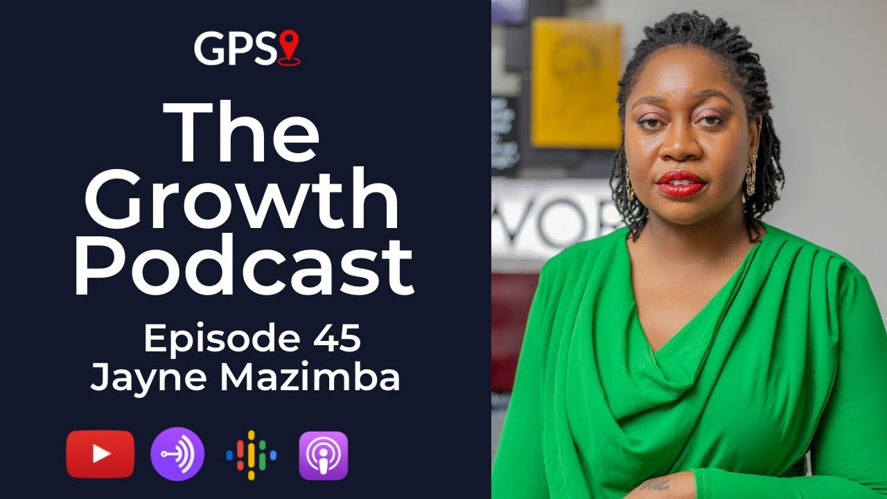 The Growth Podcast EP45 Jayne Mazimba | Financial Management | Career ...