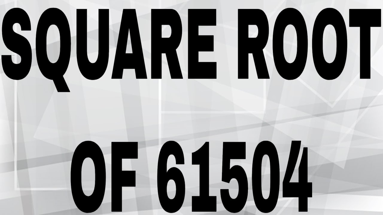 SQUARE ROOT OF 61504 - YouTube