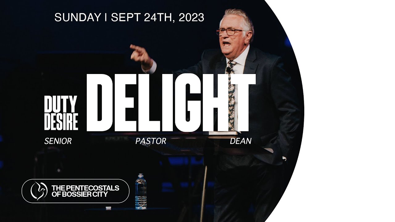 "Duty...Desire...Delight" - Sr. Pastor Jerry Dean - YouTube