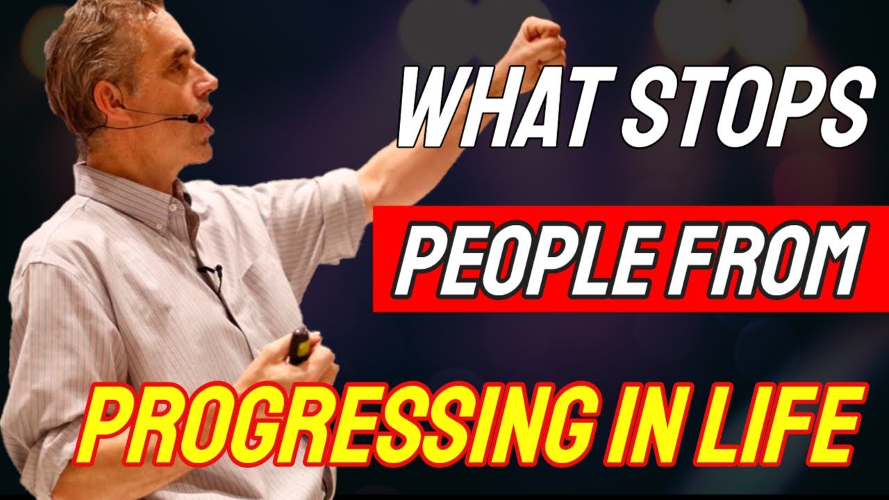 Jordan Peterson ~ What Stops People From Progressing In Life - YouTube