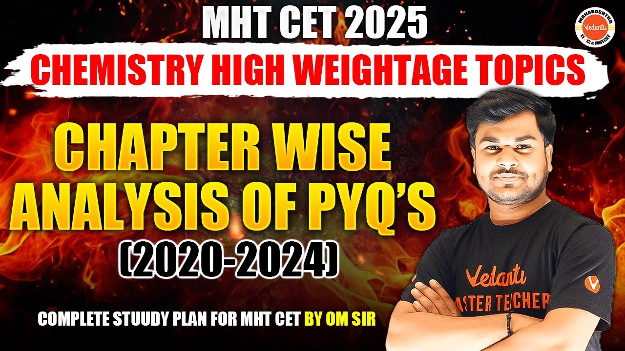 MHT CET 2025 | Chemistry PYQ's | Chapter wise Analysis | Study Plan | V ...