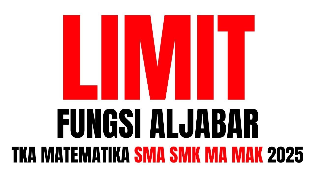 [BAB 16.1] LIMIT FUNGSI ALJABAR || TKA MATEMATIKA LANJUT SMA 2025 - YouTube