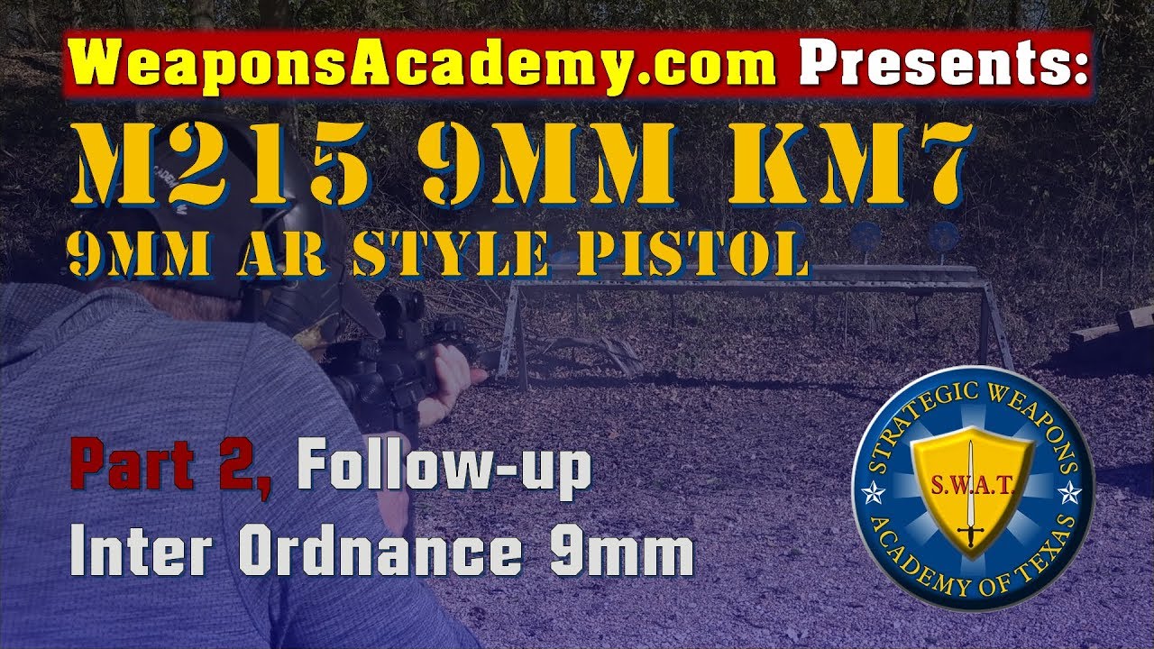 Inter Ordnance M215 9mm KM-7 AR Style Pistol Part 2 at Weapons Academy ...