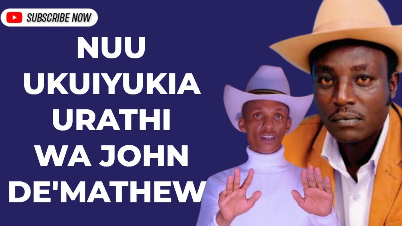 JOHN DEMATHEW SUCCESSOR KWARIA UUMA WA URATHI - YouTube