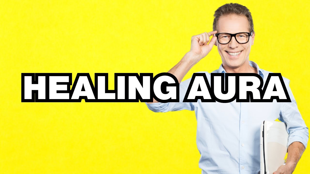 Healing Aura Meaning What Does Healing Aura Mean Slang Definition healing-aura-meaning-what-does-healing-aura-mean-slang-definition