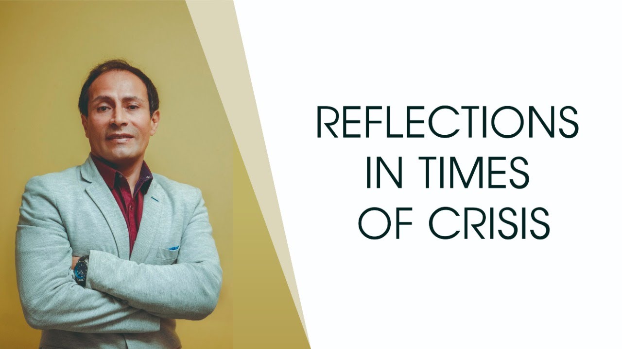 REFLECTIONS IN TIMES OF CRISIS - YouTube