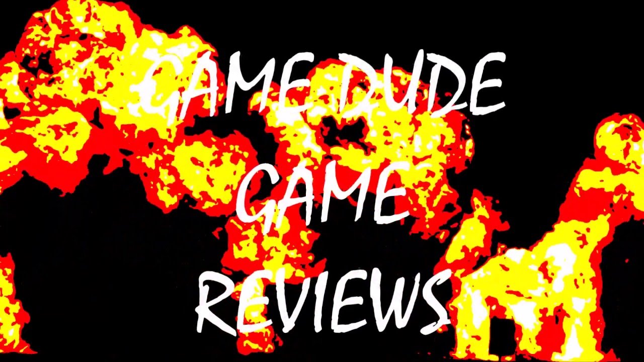 GAME DUDE GAME REVIEWS LIKE AND SUBSCRIBE! - YouTube