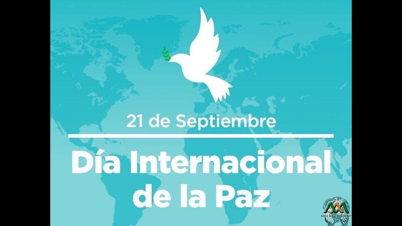 21 De Septiembre Día Internacional De La Paz Youtube