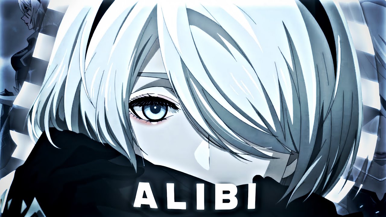 2B - Alibi [AMV/EDIT] - YouTube