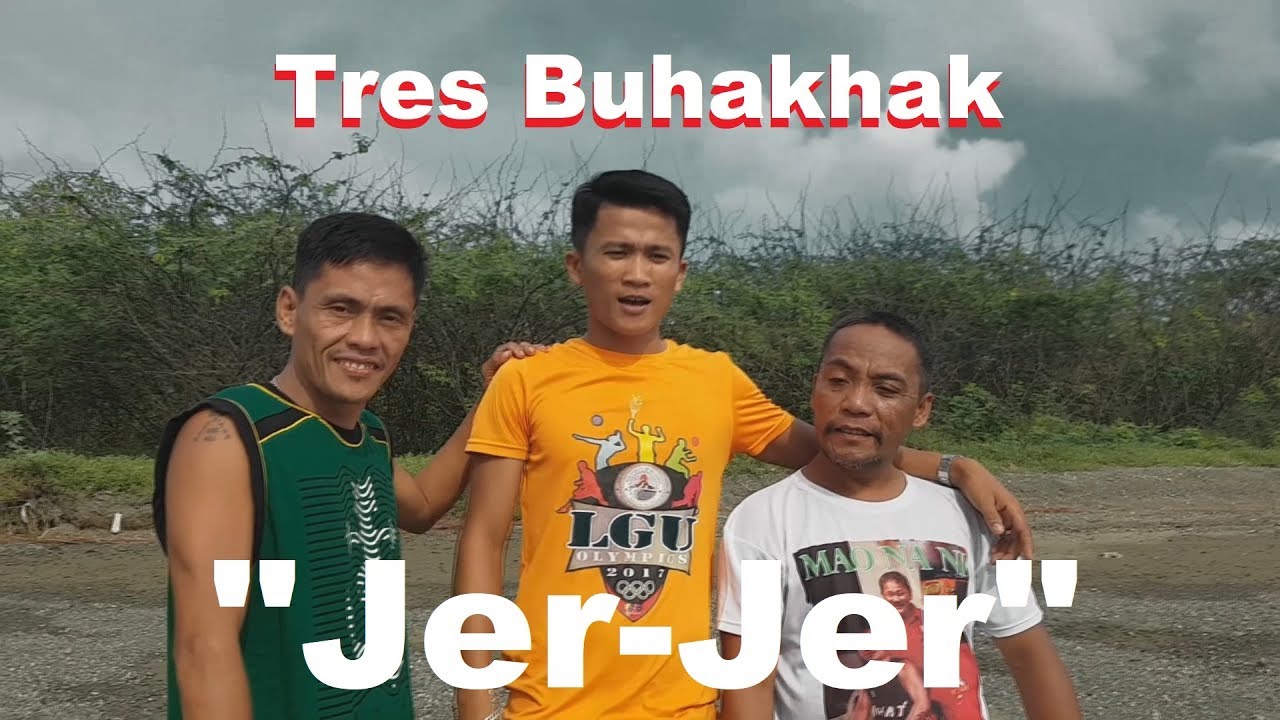 TRES BUHAKHAK: "JerJer" istoryang kataw-anan - YouTube
