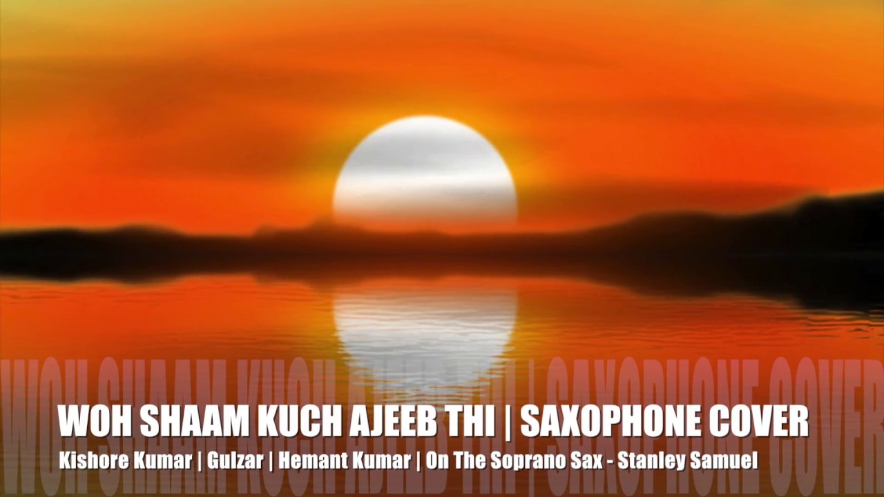 Woh Shaam Kuch Ajeeb Thi | Khamoshi | The Ultimate Sax Collection ...