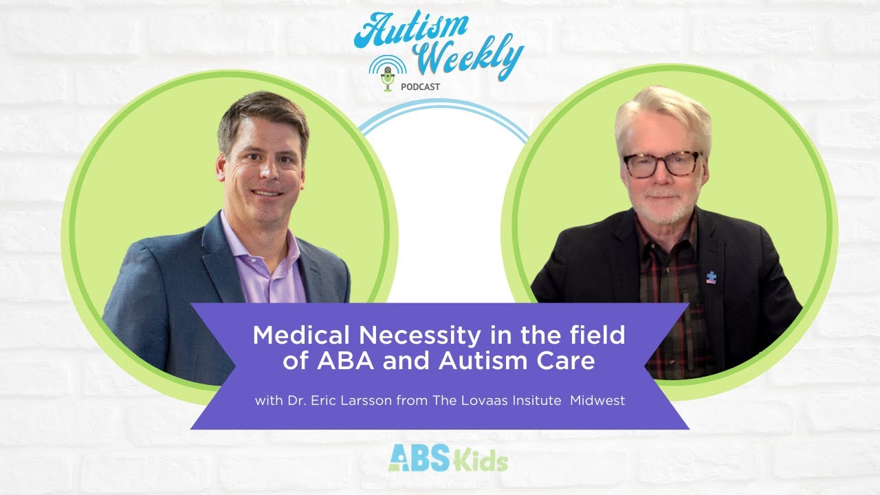 Medical Necessity in the field of ABA and Autism Care | Dr. Eric ...