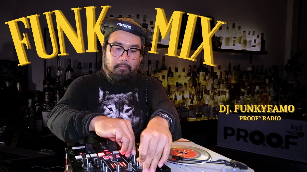 Funk Mix - DJ. Funky Famo [PROOF° RADIO] - YouTube