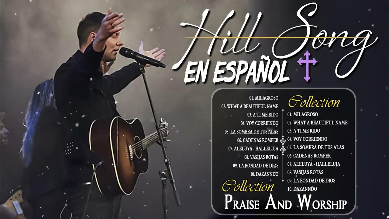 Hillsong en Español Sus Mejores Canciones 2023 - spirit filling christian songs by hillsong ...