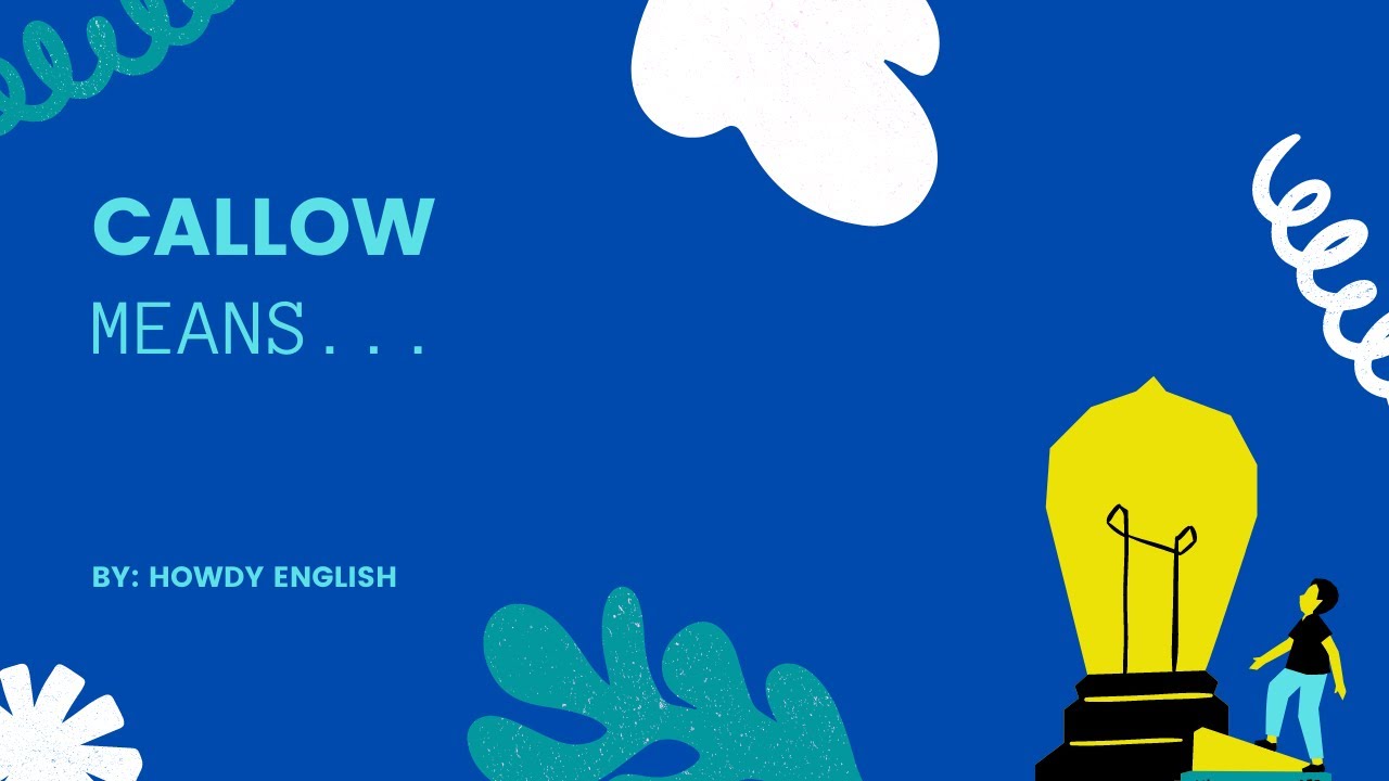 Callow meaning| HOWDY ENGLISH - YouTube