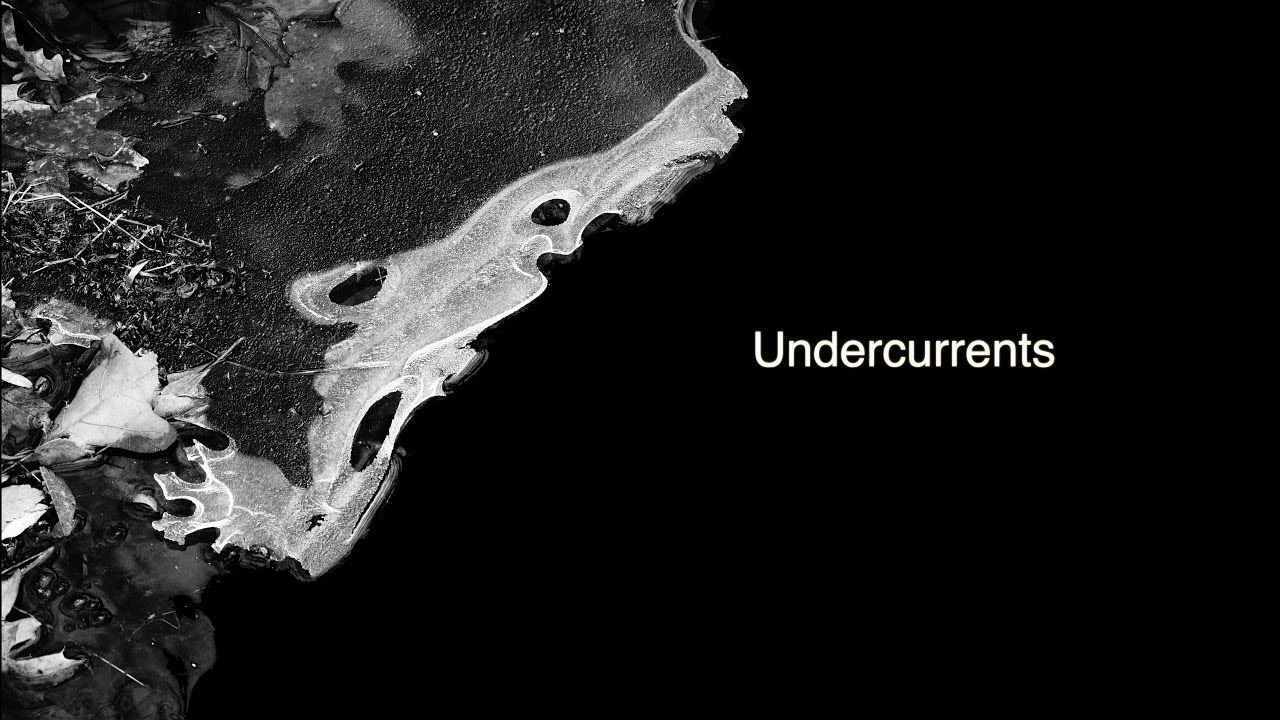 Undercurrents - YouTube
