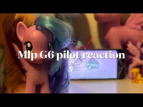Mlp G6 pilot reaction - YouTube