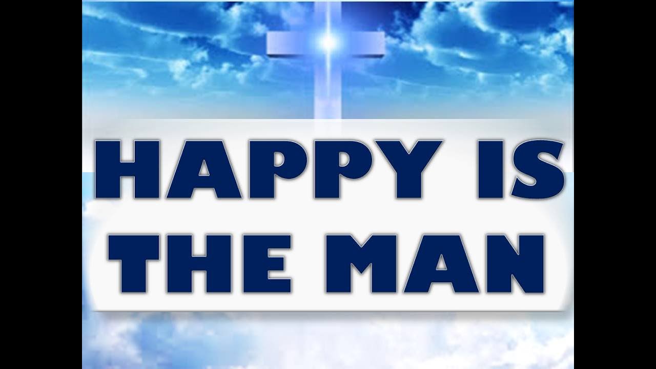 Happy is the Man Song Lyrics - YouTube