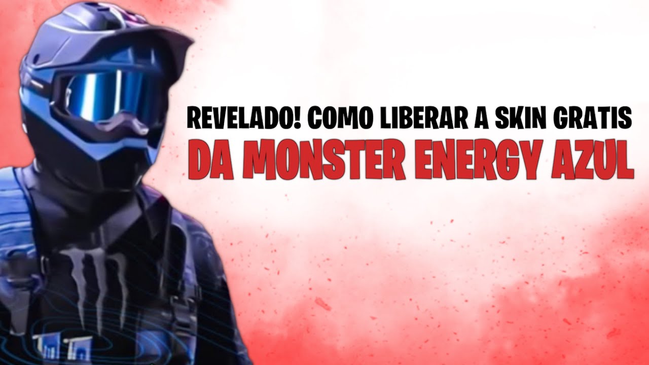 SEGREDO REVELADO! COMO REALMENTE LIBERAR a NOVA SKIN da MONSTER ENERGY ...