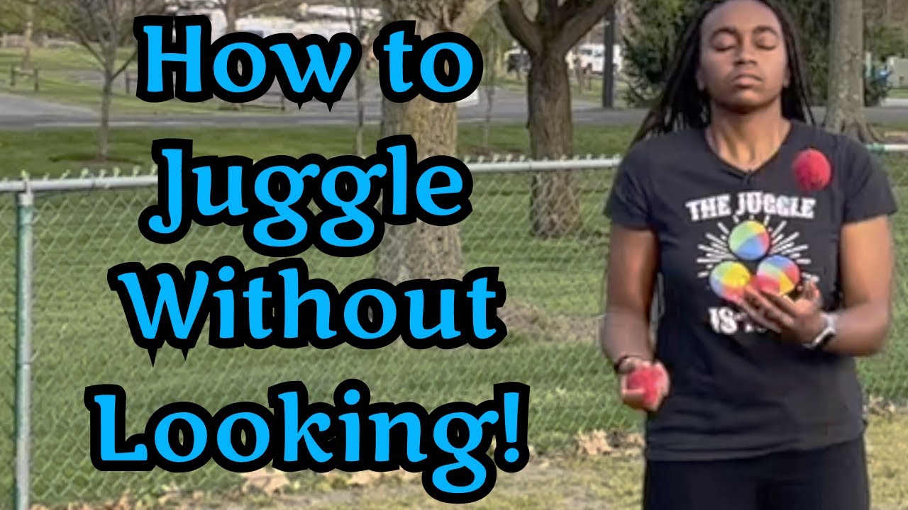 JUGGLE WITHOUT LOOKING | Blind Juggling Tutorial | Advanced Juggling ...