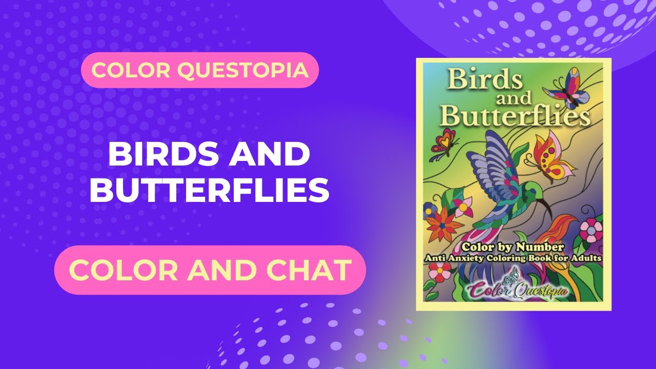 Color and Chat From Birds and Butterflies by Color Questopia - YouTube