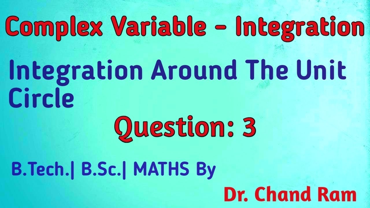 Question 3 on Integration Around The Unit Circle (by Residue Method ...