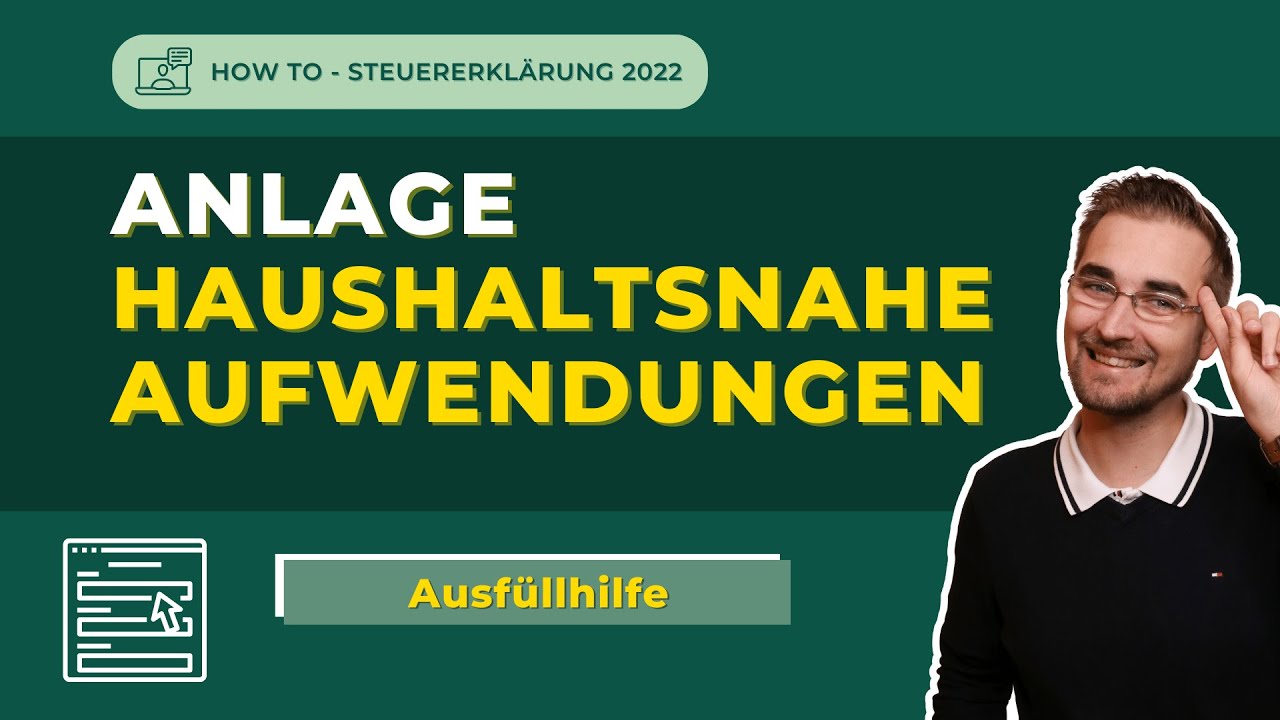 Anlage Haushaltsnahe Aufwendungen ausfüllen | Steuererklärung 2022 - YouTube