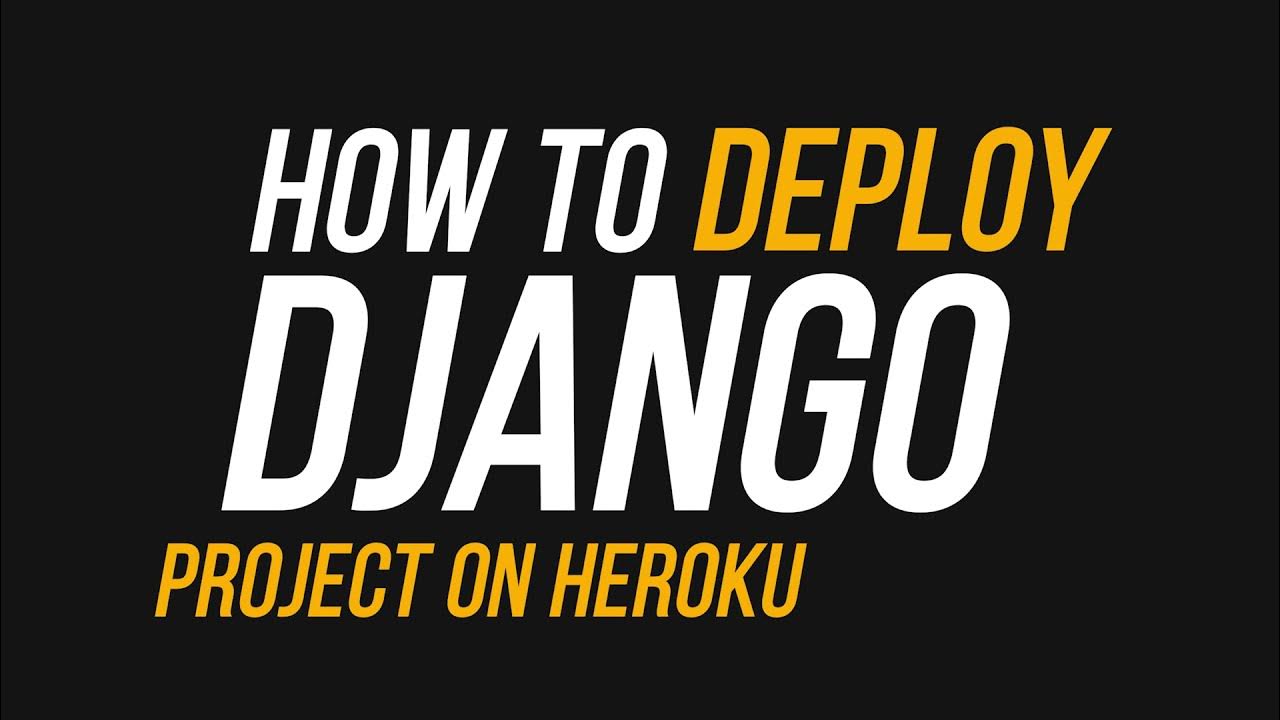 Deploying a Django Project on Heroku: A Step-by-Step Guide - YouTube