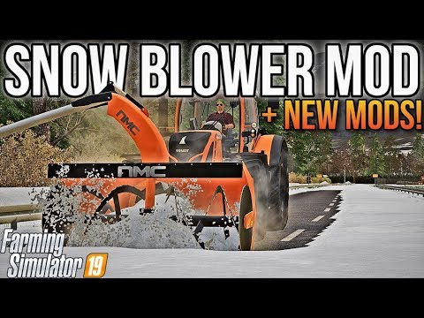 NEW MODS! SNOW BLOWER + 16 TOTAL NEW & UPDATED! | Farming Simulator 19 ...