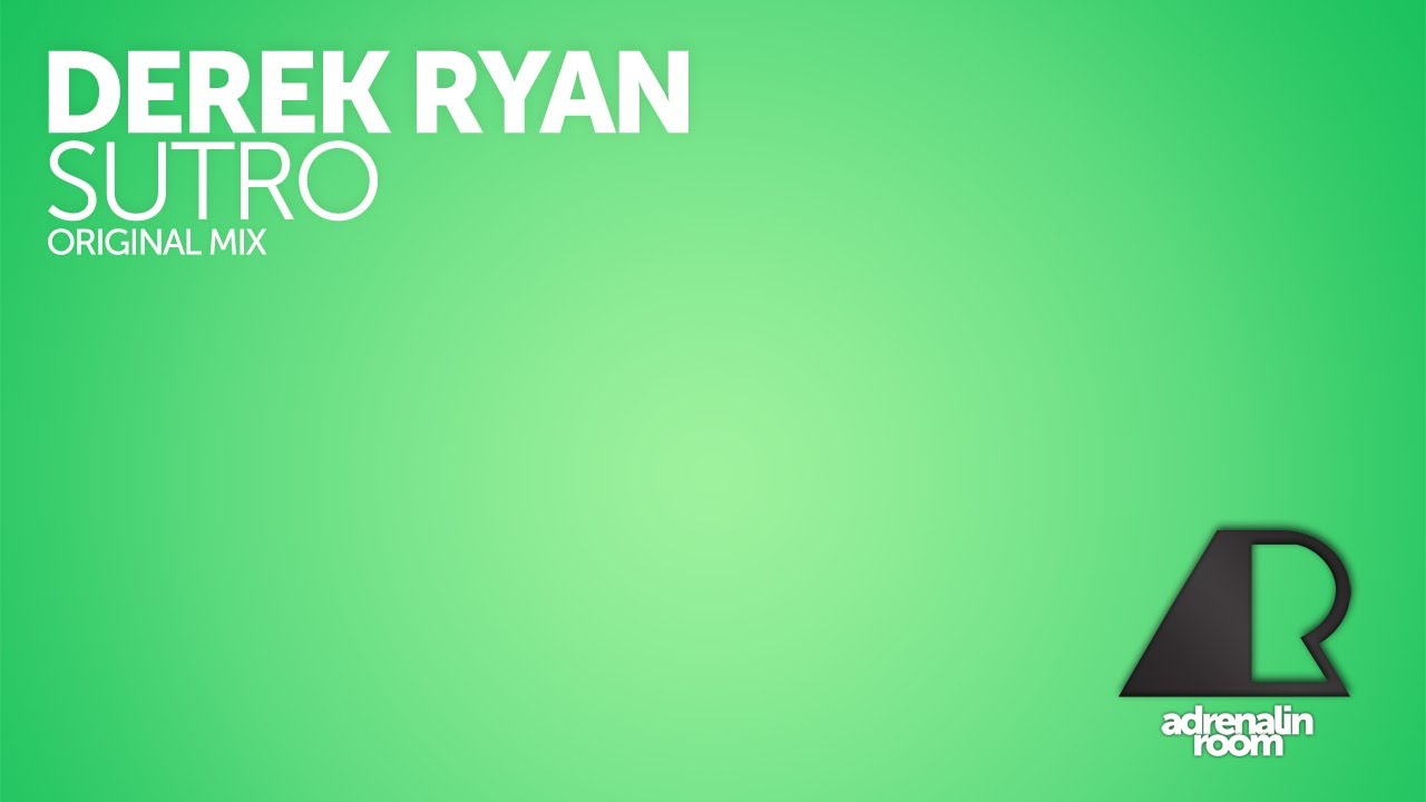 Derek Ryan - Sutro (Original Mix) [Adrenalin Room] - YouTube