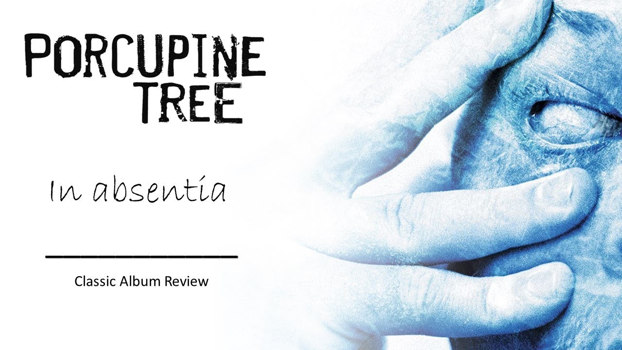 Porcupine Tree: 'In Absentia' | A Disturbing Pathology - YouTube