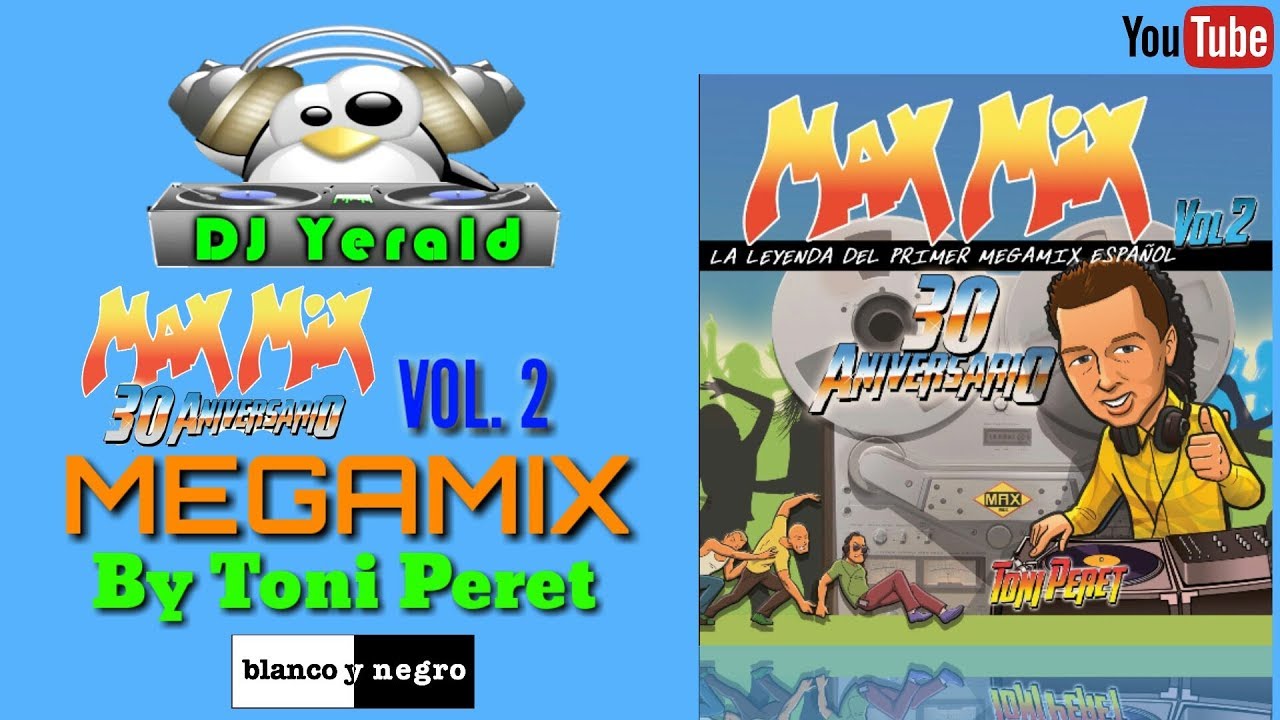 Max Mix 30 Aniversario Vol. 2 - MEGAMIX - YouTube