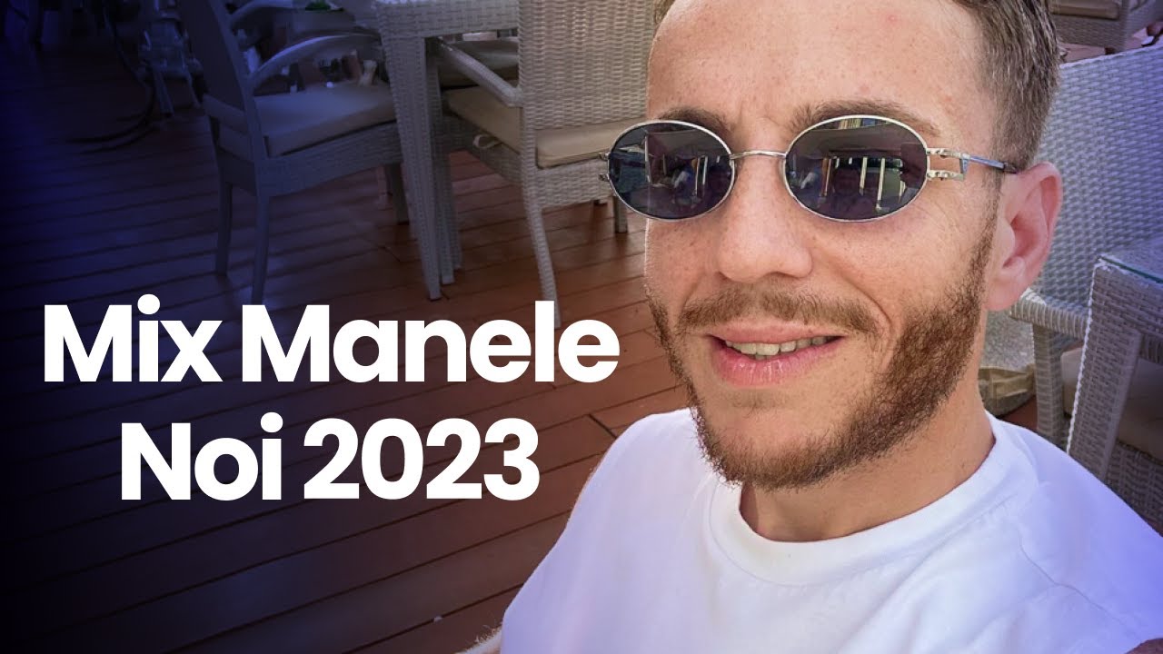 Manele 2023 Cele Mai Noi 🔝 Colaj Manele Noi 2023 🔝 Mix Manele 2023 Noi ...