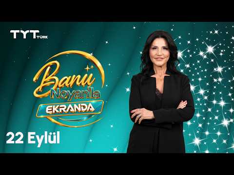 Banu Noyan ile Ekranda | 22 Eylül 2026 • Göz Sağlığı, Oyunculuk Dünyası ve Müzik