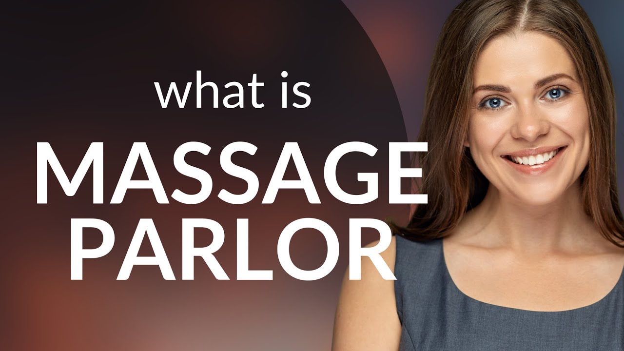 Understanding "Massage Parlor": A Guide for English Language Learners ...
