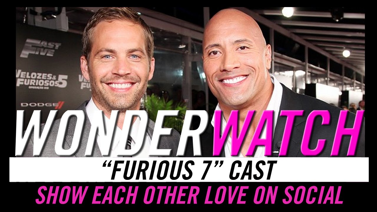 "Furious 7" Cast Love! - YouTube