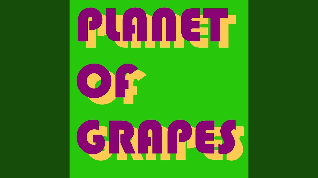 Planet of Grapes - YouTube