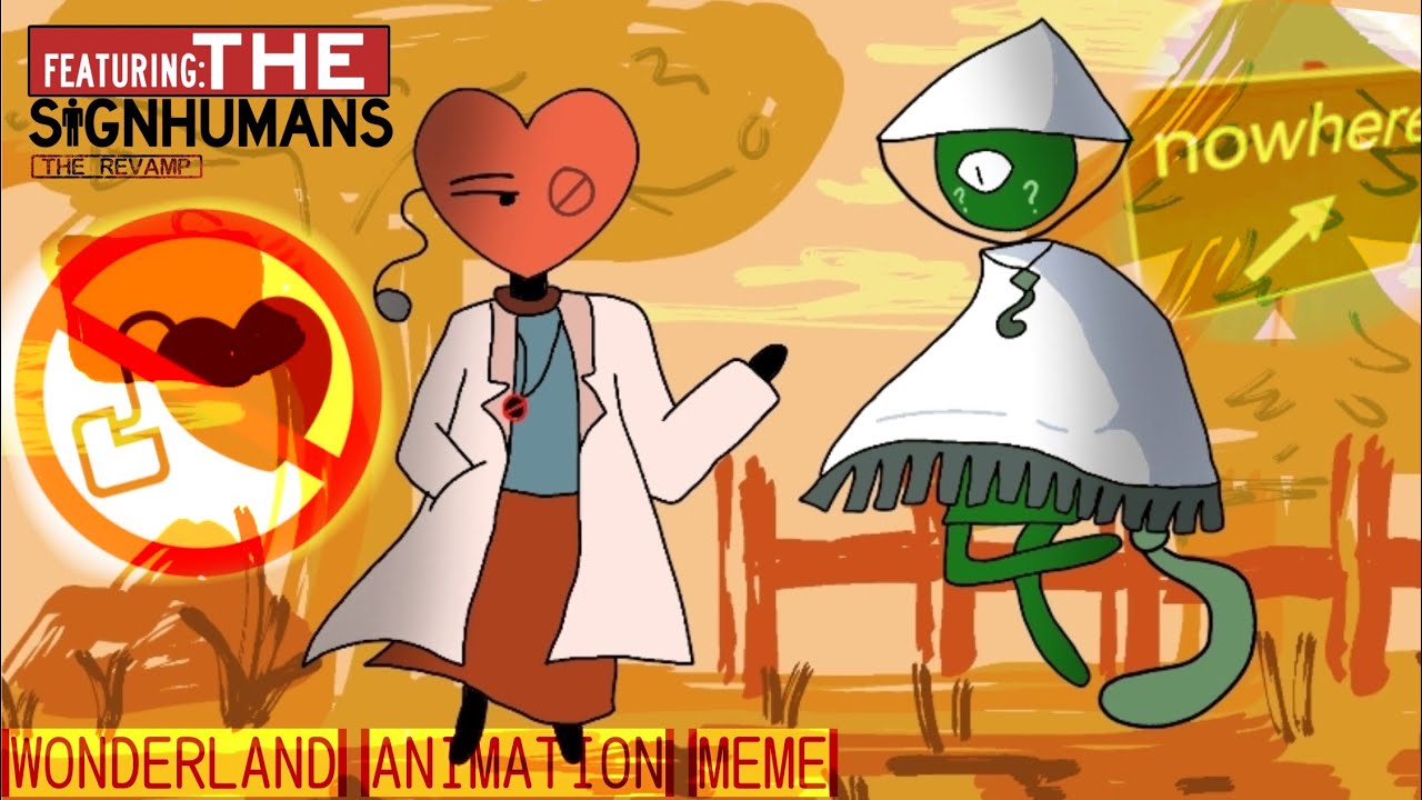 WONDERLAND ANIMATION MEME || FT. THE SIGNHUMANS - YouTube