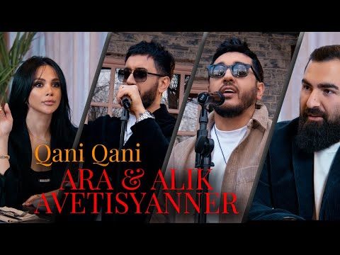 Ara & Alik Avetisyanner - ‘’QANI QANI‘’ Ара Алик Аветисяннер - КАНИ КАНИ || Official Song || 2025 4K